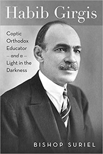 Habib Girgis: Coptic Orthodox Educator and a Light in the Darkness ...